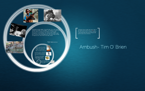 Ambush- Tim O' Brien by Trinh Tran on Prezi