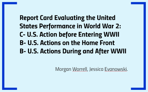 Report Card For World War 2 by Jessica Evanowski on Prezi