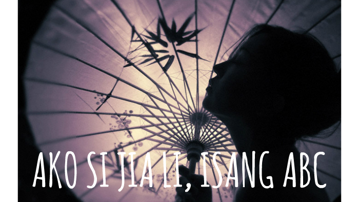 AKO SI JIA LI, ISANG ABC by Jamae anne yamat on Prezi