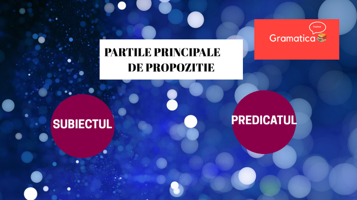 Partile principale de propozitie by Amalia Vld on Prezi