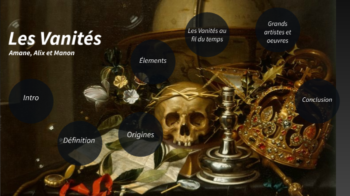 Les Vanités by manon de saint rapt on Prezi