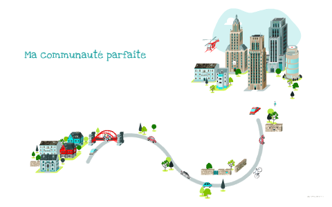 Ma communauté parfaite by Savvy L on Prezi