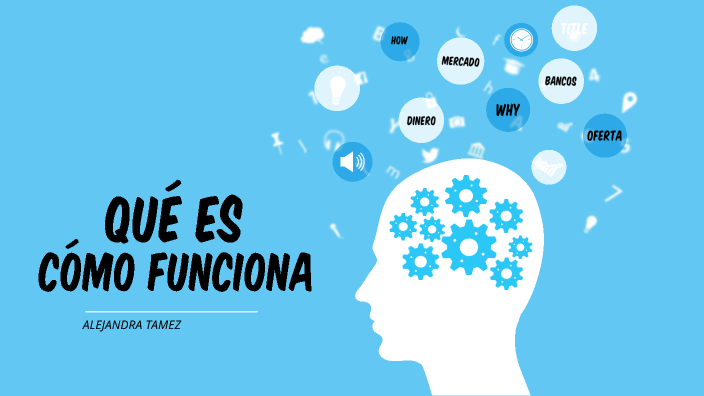 Qué es y cómo funciona by alejandra tamez on Prezi