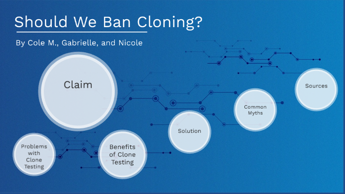 Human Impacts Project - Ban Cloning? by Nicole Sevas on Prezi Next