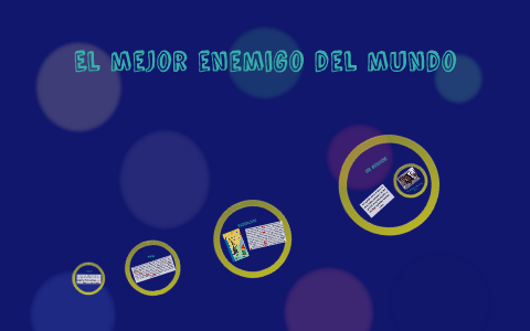 El mejor enemigo del mundo by Sofy 8a on Prezi