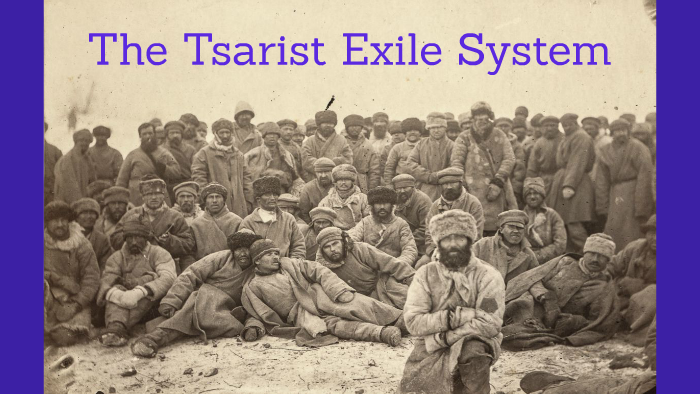The Tsarist Exile System by Sean Guillory on Prezi