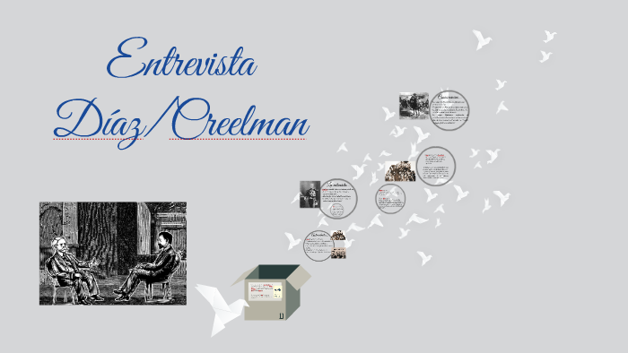 Entrevista Díaz/Creelman by erika monroy on Prezi