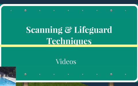 Scanning & Lifeguard Techniques by Shauna D'Souza on Prezi