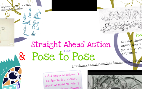 Straight Ahead & Pose to Pose by Fer Montoya on Prezi