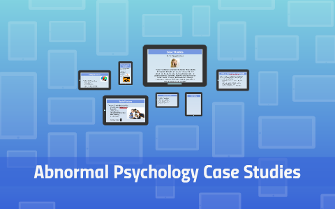 Abnormal Psychology Case Studies by Rachel Dodd on Prezi