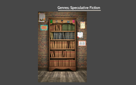 Genres; Speculative Fiction by Yolanda Stape on Prezi