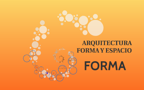 ARQUITECTURA; FORMA Y ESPACIO by Angela Leon on Prezi
