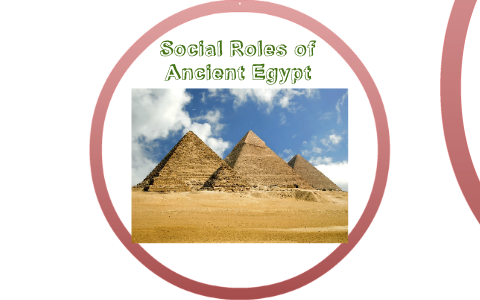 Social Roles of Ancient Egypt by chinanu momah on Prezi