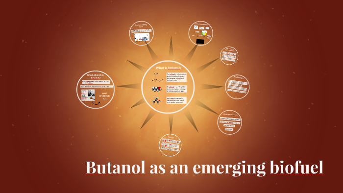 Butanol as a Bio-fuel by Javier Ortiz Bravo on Prezi Next