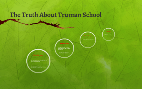 The Truth About Truman School by Tedarrius Finley on Prezi