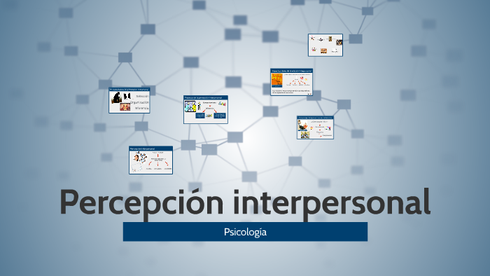 Percepción interpersonal by Valentina Hernandez on Prezi