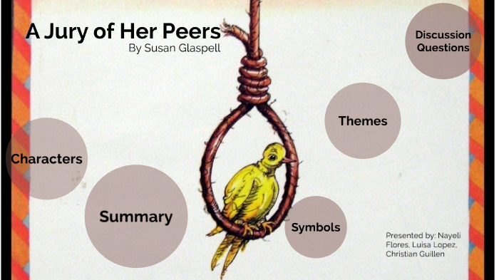 A Jury of Her Peers by Nayeli Flores on Prezi