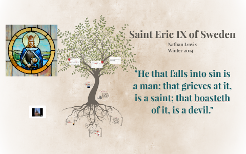 Saint Eric IX of Sweden by Nathan Lewis on Prezi