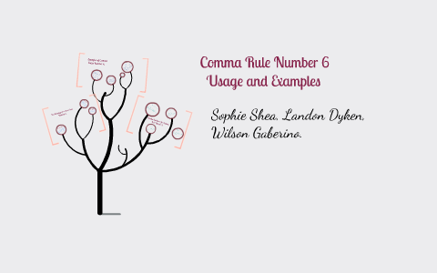 Comma Rule Number 6 by Sophie Shea on Prezi