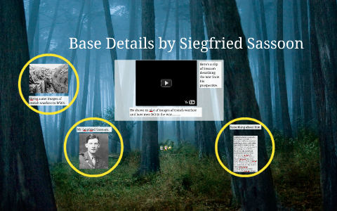 Base Details by siegfried sassoon by on Prezi