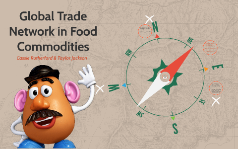 Global Trade Network in Food Commodities by Cassie Rutherford on Prezi