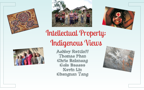 Intellectual Property - Indigenous Views by Ashley Retzlaff on Prezi