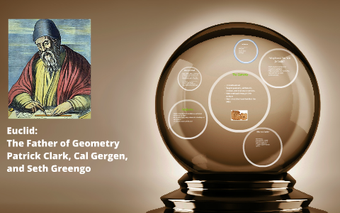 Euclid: The Father of Geometry by Patrick Clark on Prezi