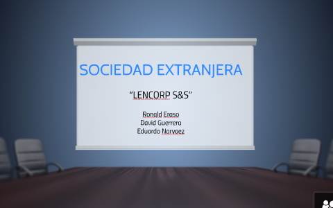 SOCIEDAD EXTRANJERA by David Guerrero on Prezi