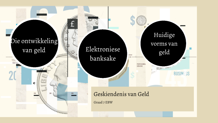 Graad 7 EBW: Geskiendenis van Geld by Carla Strydom on Prezi