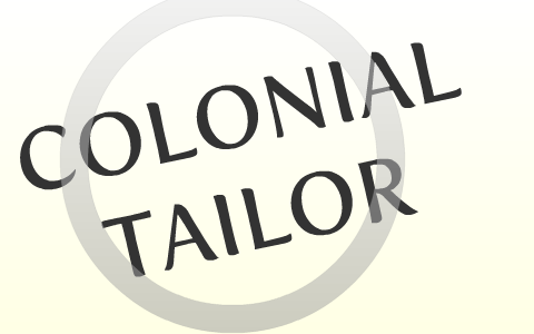 Colonial tailor by Olivia Harris on Prezi