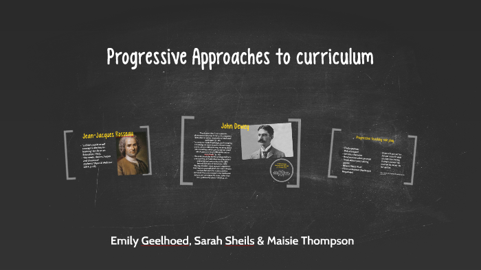 Progressive Approaches to curriculum by Maisie Thompson on Prezi
