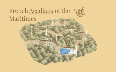 French Acadians of the Maritimes by Life Support Team on Prezi
