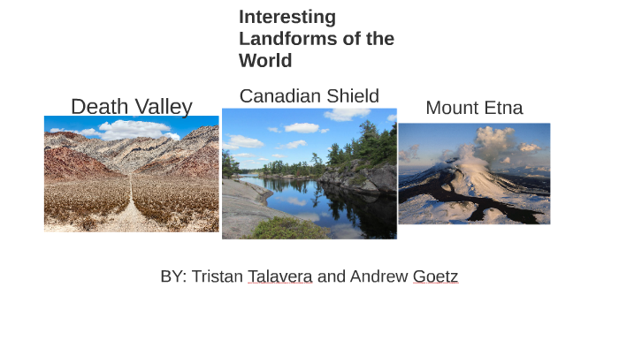 Interesting Landforms of the World by tristan goetz