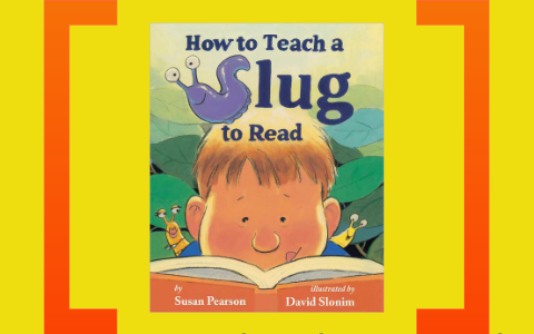 How to Teach a Slug to Read by Ami Uselman on Prezi