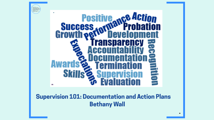 Supervision 101: Documentation and Action Plans by Bethany Wall on Prezi
