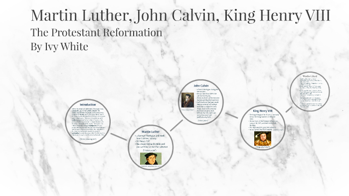 Martin Luther, King Henry VIII, John Calvin by ivy white on Prezi