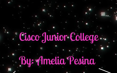 Cisco Junior College by Kate Denning on Prezi