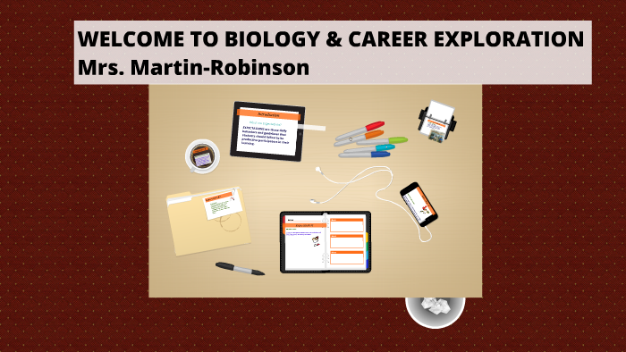 WELCOME TO BIOLOGY & CAREER EXPLORATION by C. Martin on Prezi