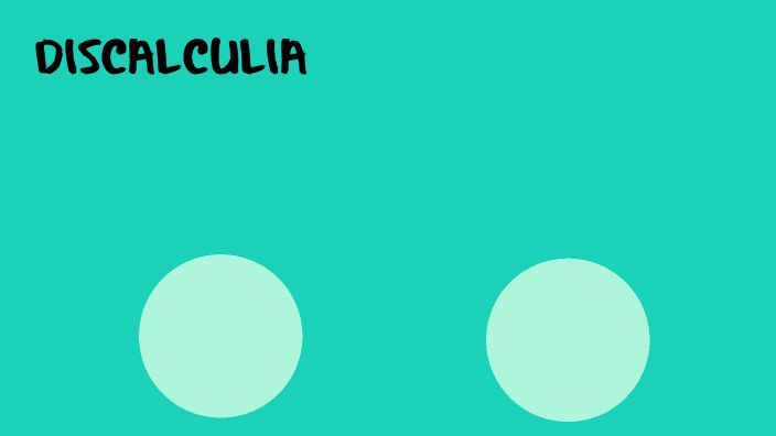 DISCALCULIA by Collin mayerly bernal sandoval on Prezi