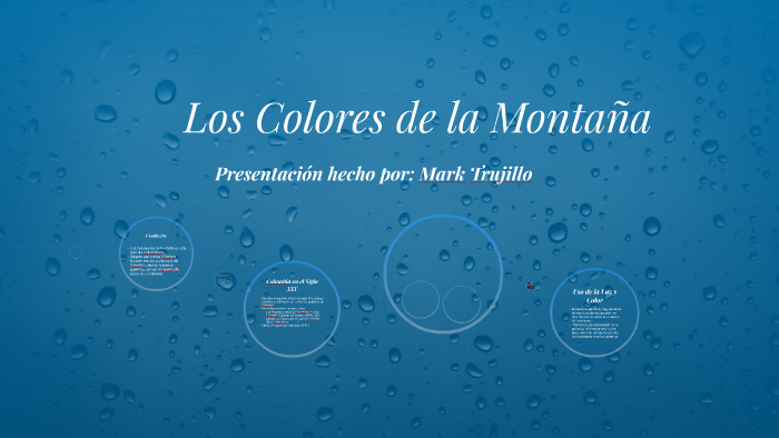 Los Colores de la Montaña by Mark Trujillo on Prezi