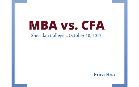 MBA versus CFA by Erica Roa on Prezi