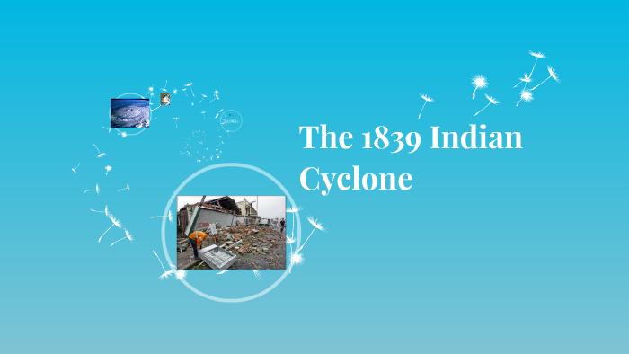 The 1839 Indian Cyclone by Aron A on Prezi