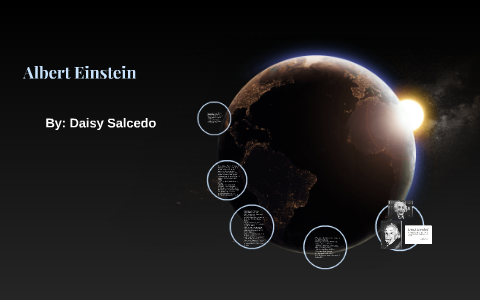 Albert Einstein by Daisy Salcedo on Prezi