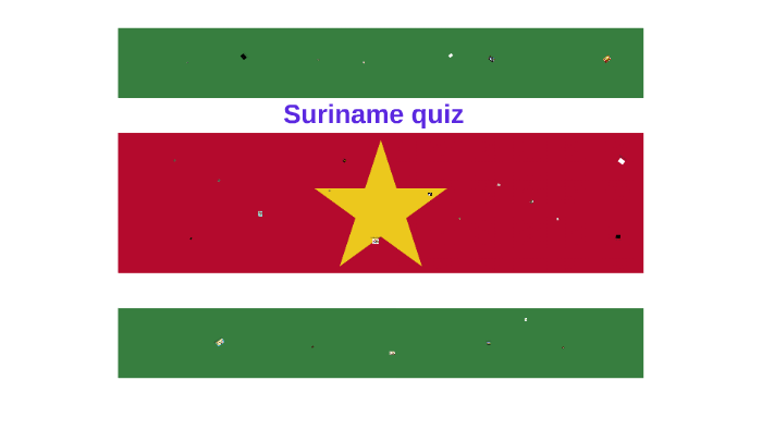 Suriname quiz by A B on Prezi