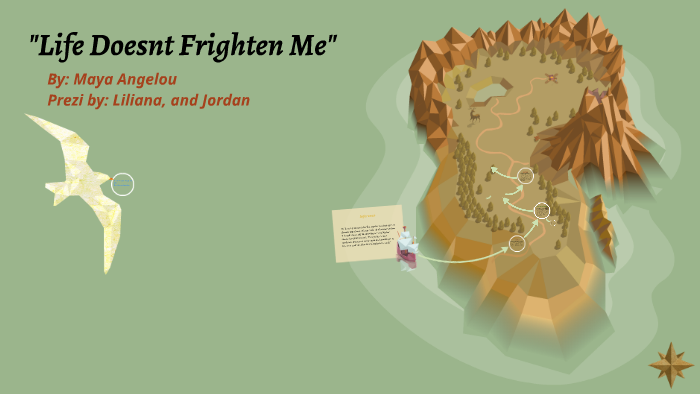 "Life Doesnt Frighten me at all by Liliana Gonzalez on Prezi