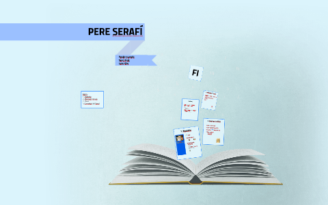 PERE SERAFÍ by Paula Cuenda Lucena on Prezi