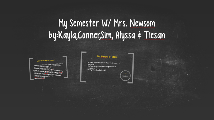My Semester W/ Mrs. Newsom by Kayla Hill on Prezi
