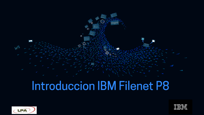 Introduccion IBM Filenet P8 by Federico Rojas on Prezi