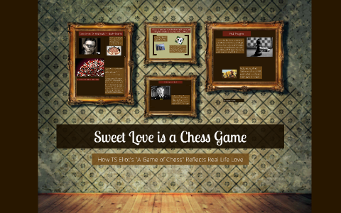Sweet Love is a Chess Game by on Prezi
