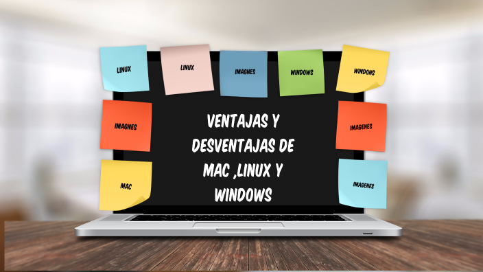 Ventajas Y Desventajas En Windows Linux Y Mac